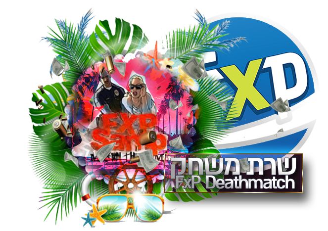 Fxp DeathMatch - הפתיחה הרשמית - 6/6/2024 בשעה 20:00! - FXP